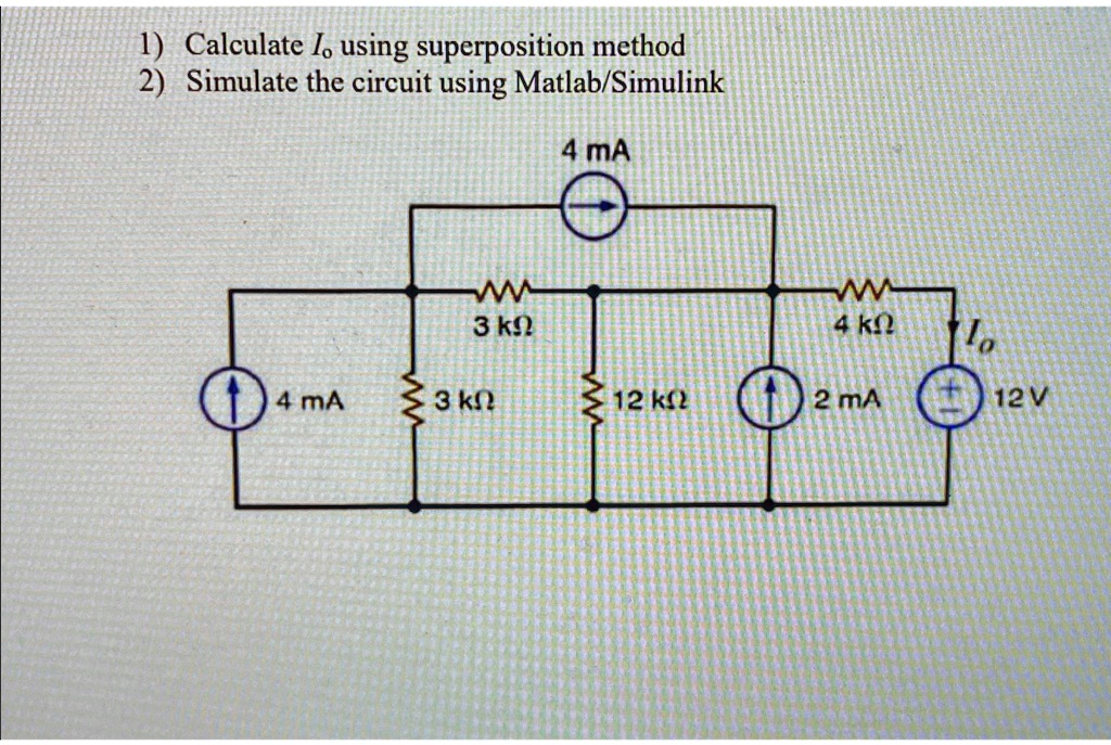 Solved Calculate Io Using Superposition Method Simulate The Circuit Using Matlabsimulink 1 9318