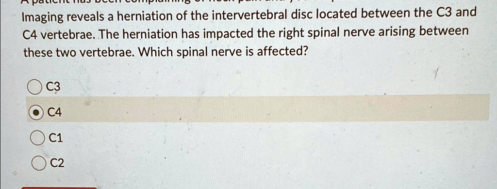 SOLVED: Imaging reveals a herniation of the intervertebral disc located ...