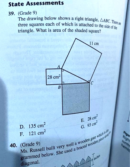 SOLVED: State Assessments 39. (Grade 9) The drawing below shows a right ...
