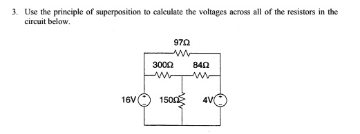 Use the principle of superposition to calculate the voltages across all of the resistors in the ...
