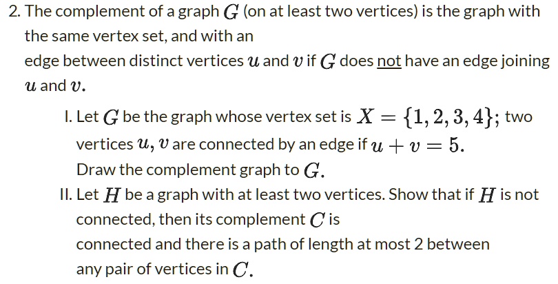 SOLVED: The complement of a graph (on at least two vertices) is the ...