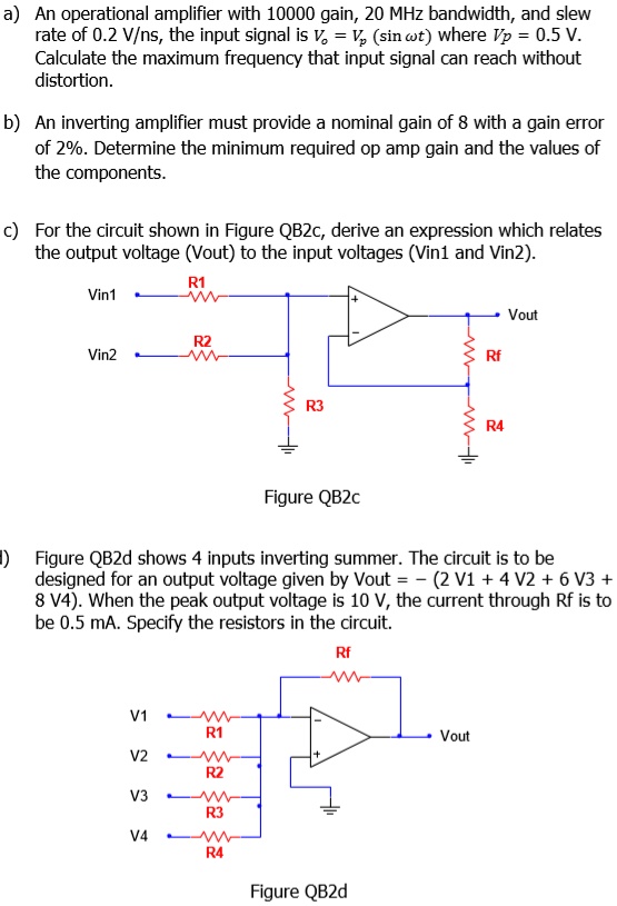SOLVED: a) An operational amplifier with a gain of 10,000, a bandwidth of 20 MHz, and a slew ...