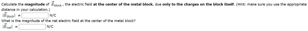 calculate the magnitude of eblock the ectric field at the center of the ...