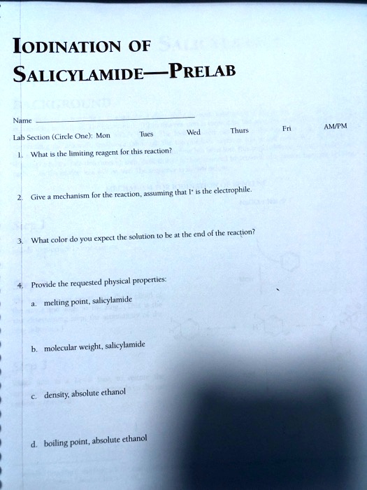 SOLVED: IODINATION OF SALICYLAMIDE PRELAB NAME: AMPM: Thurs: Lab ...