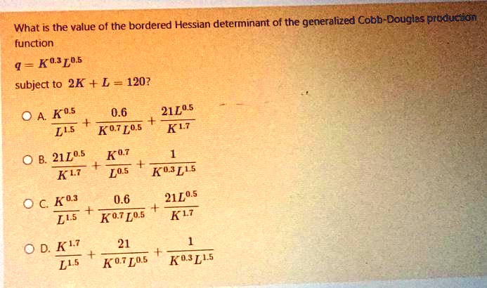 SOLVED: What is the value of the bordered Hessian determinant of the ... SOLVED: What is the value of the bordered Hessian determinant of the ...