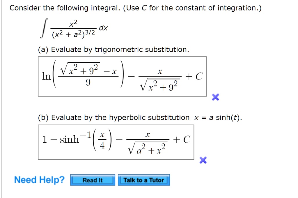 SOLVED: Consider the following integral: (Use C for the constant of ... SOLVED: Consider the following integral: (Use C for the constant of ...