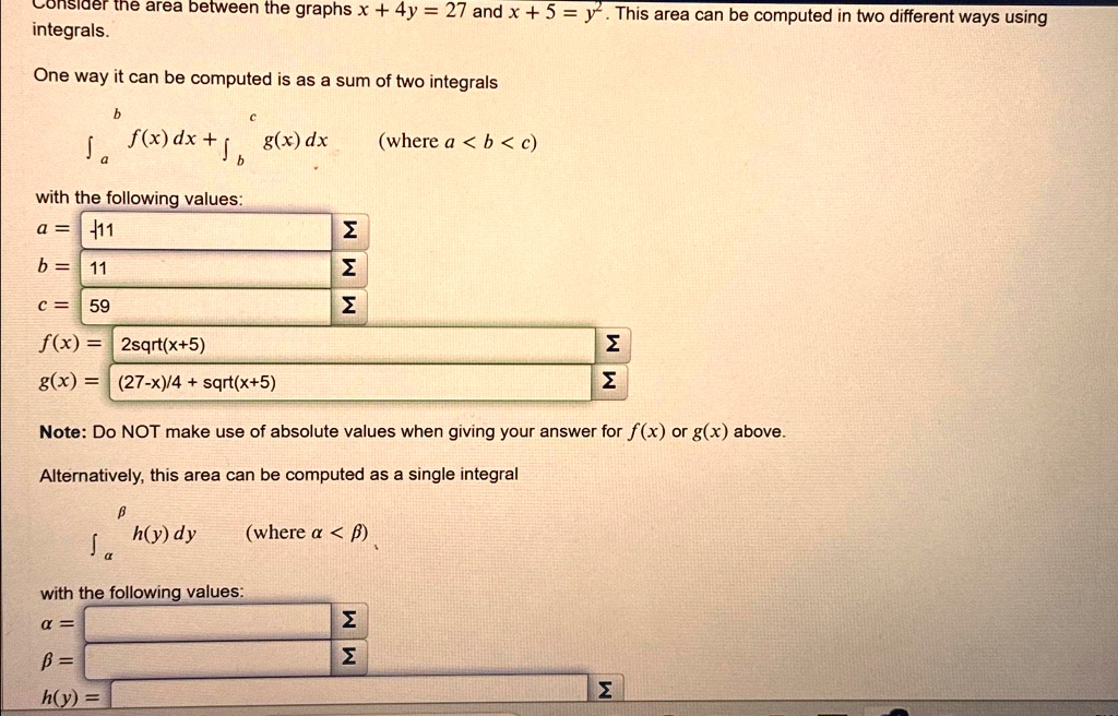 Consider the area between the graphs x + 4y = 27 and x + 5 = y². This area can be computed in ...