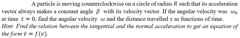 A particle is moving counterclockwise on a circle of radius R such that ...