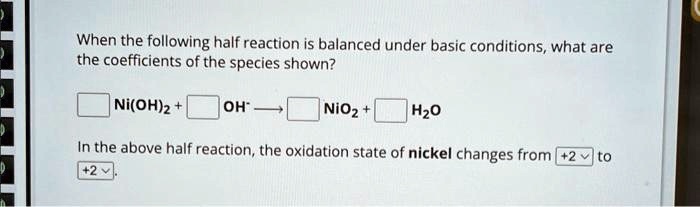 SOLVED: When the following half reaction is balanced under basic conditions,what are the ...