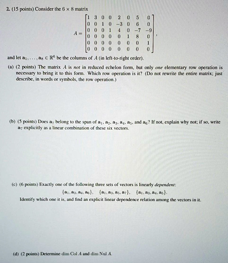 SOLVED: Texts: 2 (15 points) Consider the 6 x 8 matrix A = [a1, a2, a3 ...