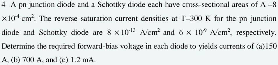 SOLVED: assume silicon 4 A pn junction diode and a Schottky diode each ...