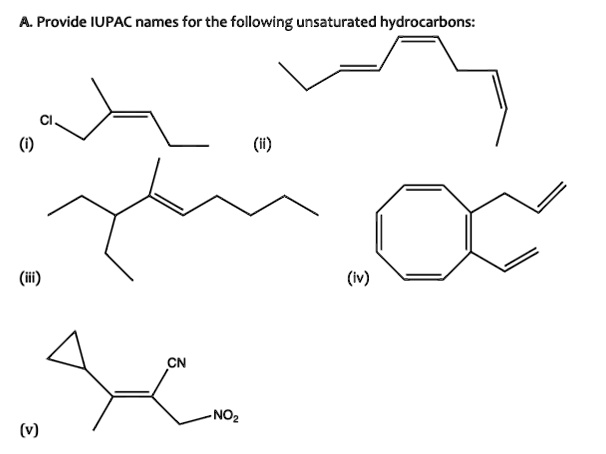 A Provide IUPAC names for the following unsaturated hydrocarbons: CN NOz