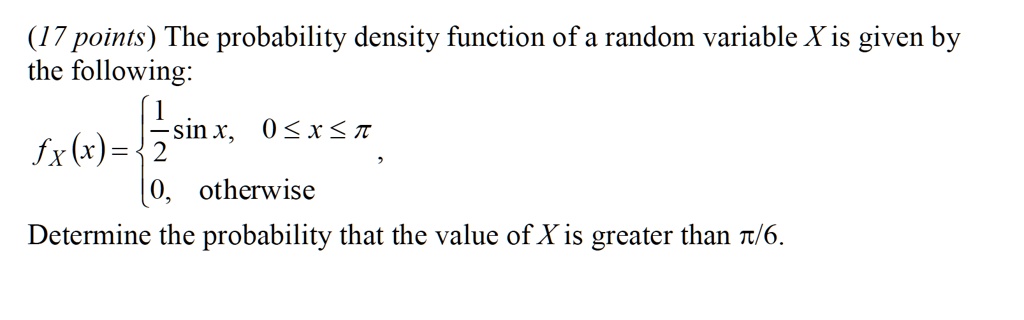 SOLVED: 17 points) The probability density function of a random variable X is given by the ...
