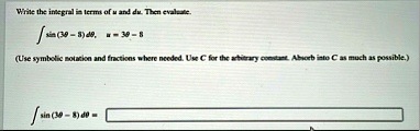 write the integral in terms of u and du then evaluate int sin 3 theta 8 ...