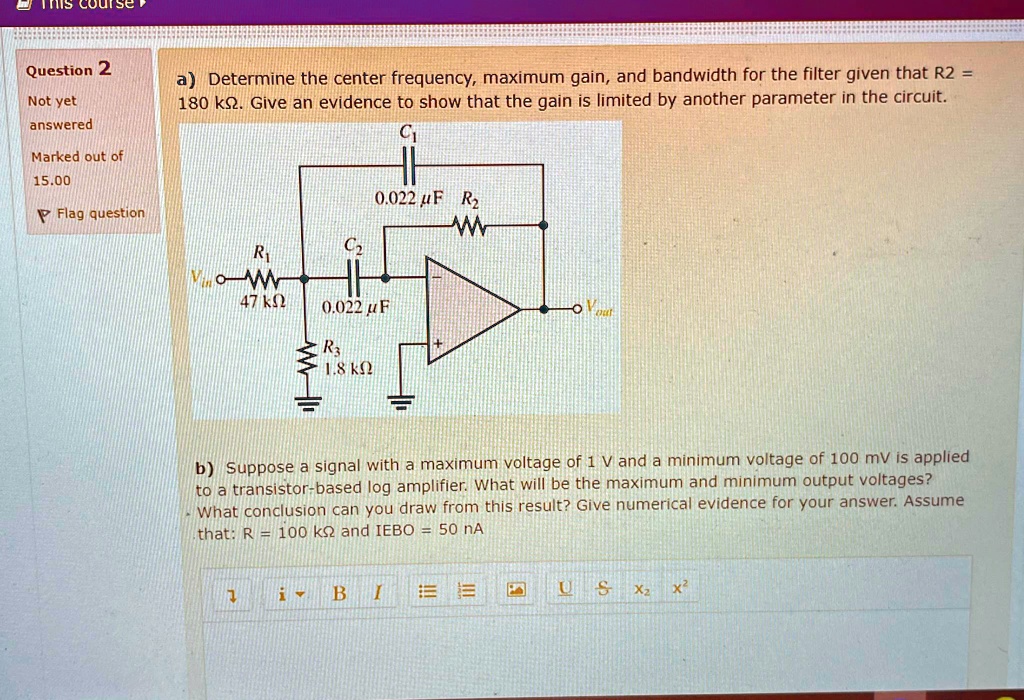 SOLVED: Question 2 a) Determine the center frequency, maximum gain, and bandwidth for the filter ...
