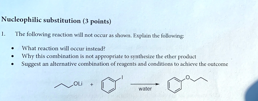 Nucleophilic substitution (3 points) 1. The following reaction will not ...