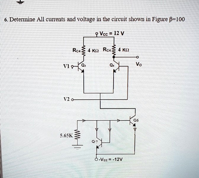 SOLVED: Determine all currents and voltages in the circuit shown in Figure 1. Vcc = 12V Rc = 4K ...