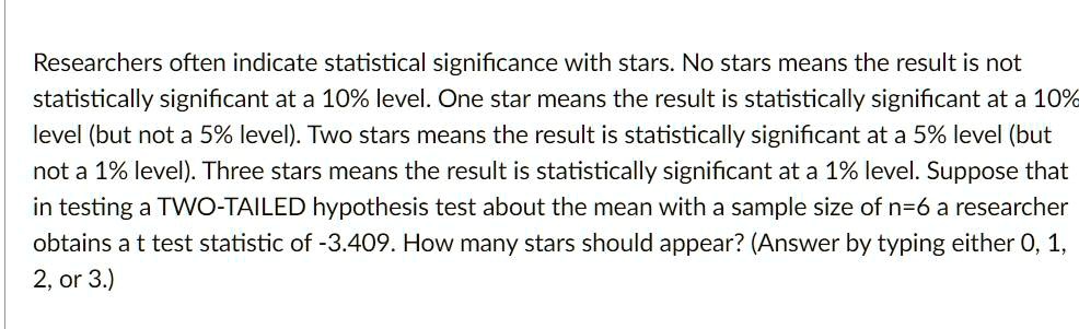 SOLVED: Researchers often indicate statistical significance with stars ...