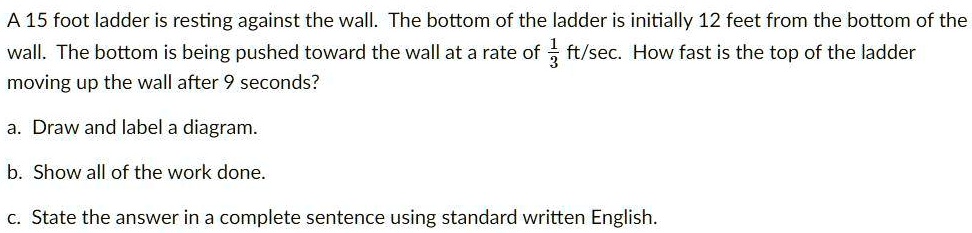 SOLVED: A 15 foot ladder is resting against the wall: The bottom of the ...