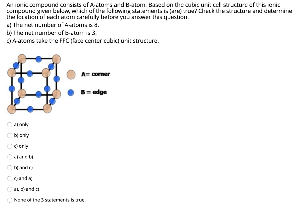SOLVED:An ionic compound consists of A-atoms and B-atom_ Based on the ...