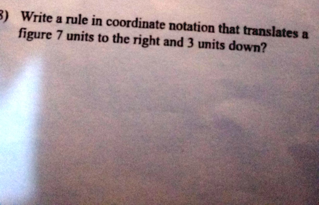Solved Write A Rule In Coordinate Notation That Translates A Figure 7 3209