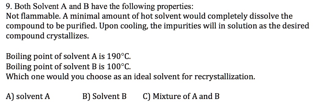 SOLVED: Both Solvent A and B have the following properties: Not ...