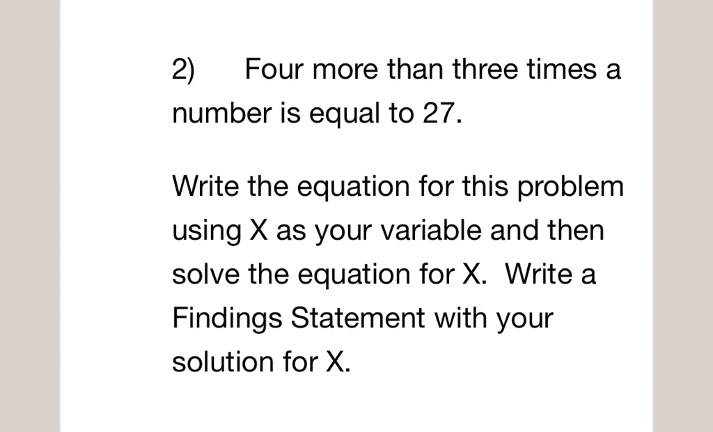 SOLVED: '2) Four more than three times a number is equal to 27 . Write the equation for this ...