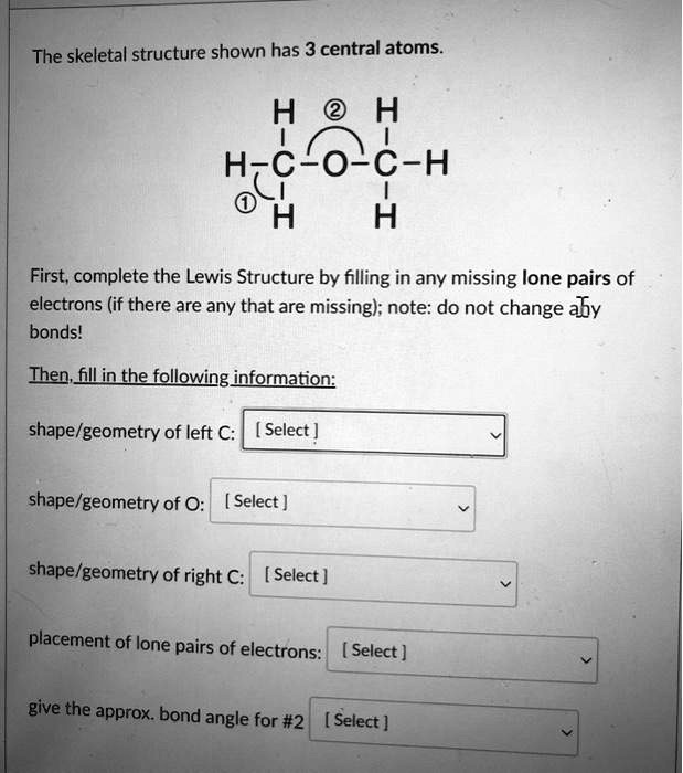 SOLVED: The skeletal structure shown has 3 central atoms. H H H-C-O-C-H ...