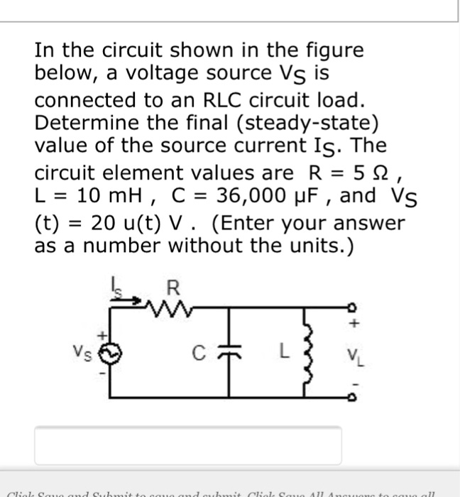 SOLVED: In the circuit shown in the figure below, a voltage source Vs is connected to an RLC ...