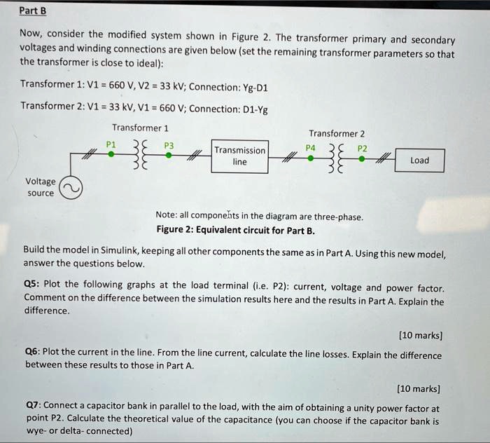 SOLVED: Now, consider the modified system shown in Figure 2. The transformer primary and ...
