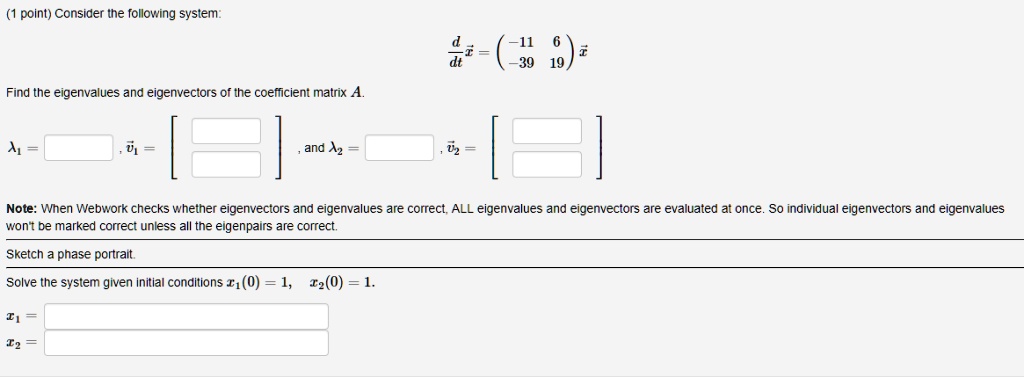 SOLVED: point) Consider the following system. 4-(-39 Find the ... SOLVED: point) Consider the following system. 4-(-39 Find the ...