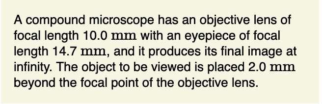 SOLVED: A compound microscope has an objective lens of focal length 10. ...