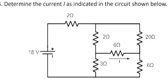 SOLVED: Determine the current / as indicated in the circuit shown below ...