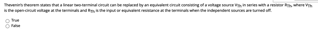 Thevenin's theorem states that a linear two-terminal circuit can be ...