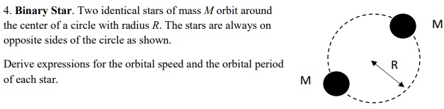 SOLVED: Binary Star. Two identical stars of mass M orbit around the ...