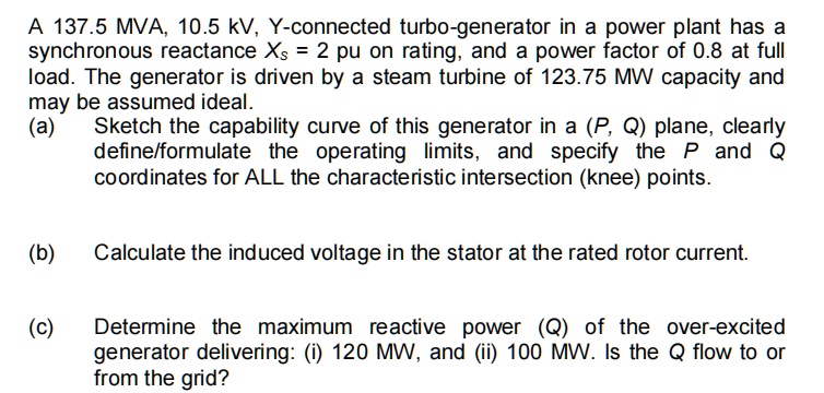 SOLVED: A 137.5 MVA, 10.5 kV, Y-connected turbo-generator in a power plant has a synchronous ...