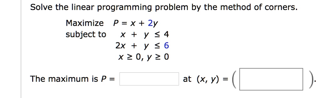 SOLVED:Solve the linear programming problem by the method of corners ...