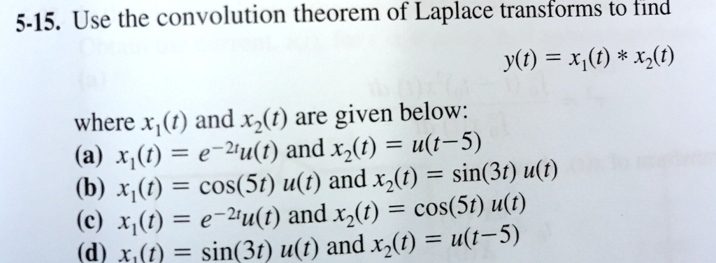 5 15 Use The Convolution Theorem Of Laplace Transfor… Solvedlib