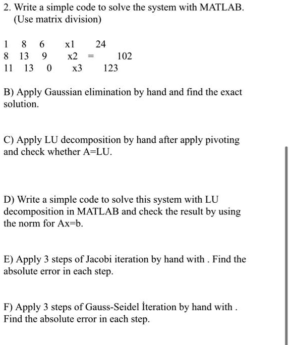 Solved 2 Write A Simple Code To Solve The System With Matlab Use Matrix Division Xl X2 X3 9374