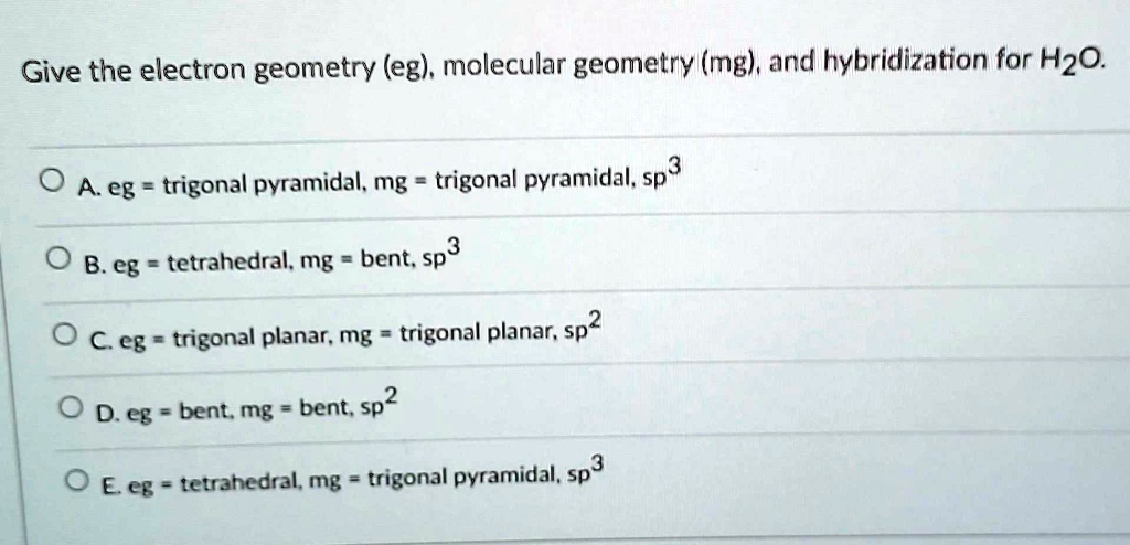 SOLVED: Give the electron geometry(eg),molecular geometry(mg).and ...
