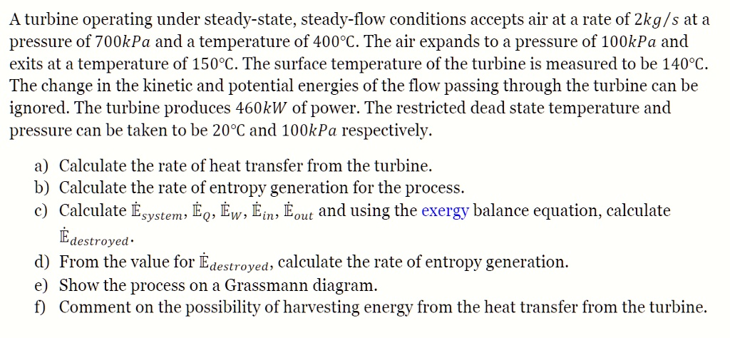 SOLVED: A turbine operating under steady-state, steady-flow conditions ...