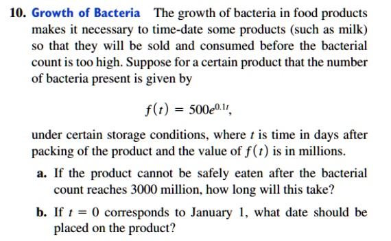 SOLVED: 10. Growth of Bacteria The growth of bacteria in food products makes it necessary to ...