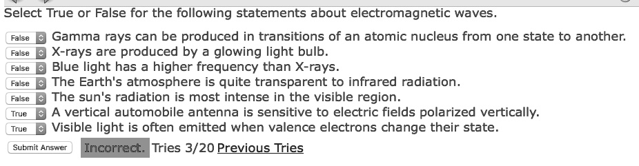 SOLVED: Select True or False for the following statements about electromagnetic waves. False ...
