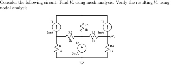 SOLVED: Consider the following circuit. Find Vo using mesh analysis. Verify the resulting V ...