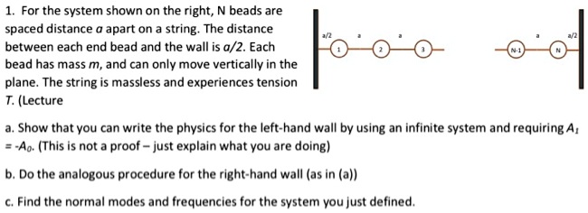 SOLVED: Waves and Oscillations: Beads on a String and Normal Modes For the system shown on the ...