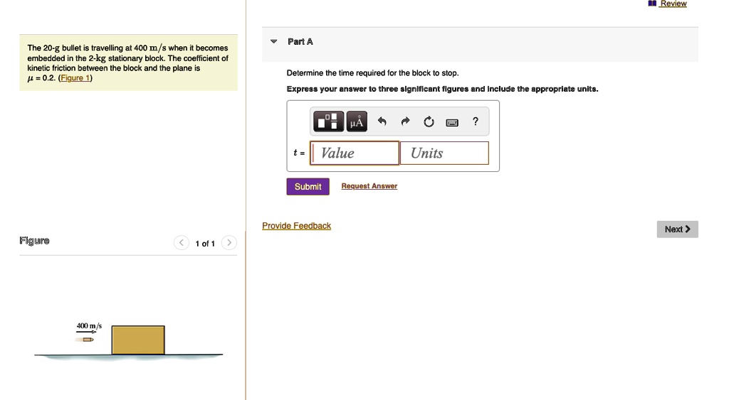 SOLVED: Part A The 20 g bullet is traveling at 400 m/s when it becomes ...
