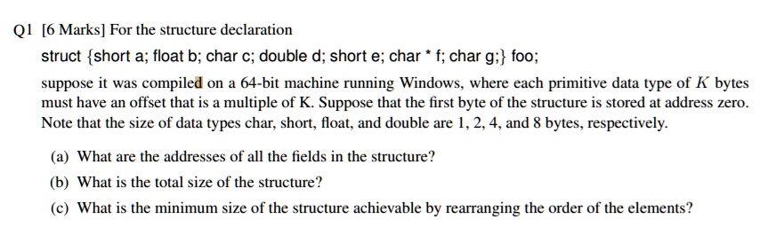 Q1 [6 Marks] For The Structure Declaration Struct Short A Float B Char C Double D Short E