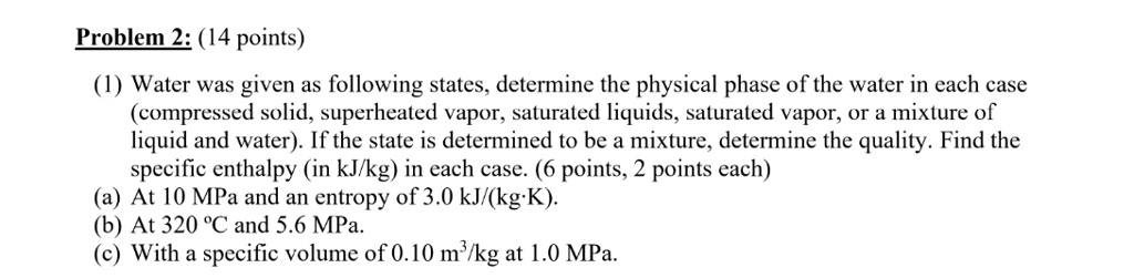 SOLVED: Problem 2: (14 points) (1) Water was given in the following ...