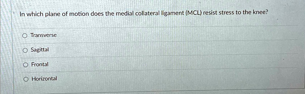 in which plane of motion does the medial collateral ligament mcl resist ...