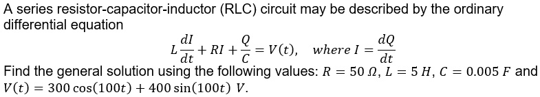 SOLVED: A series resistor-capacitor-inductor (RLC) circuit may be ...